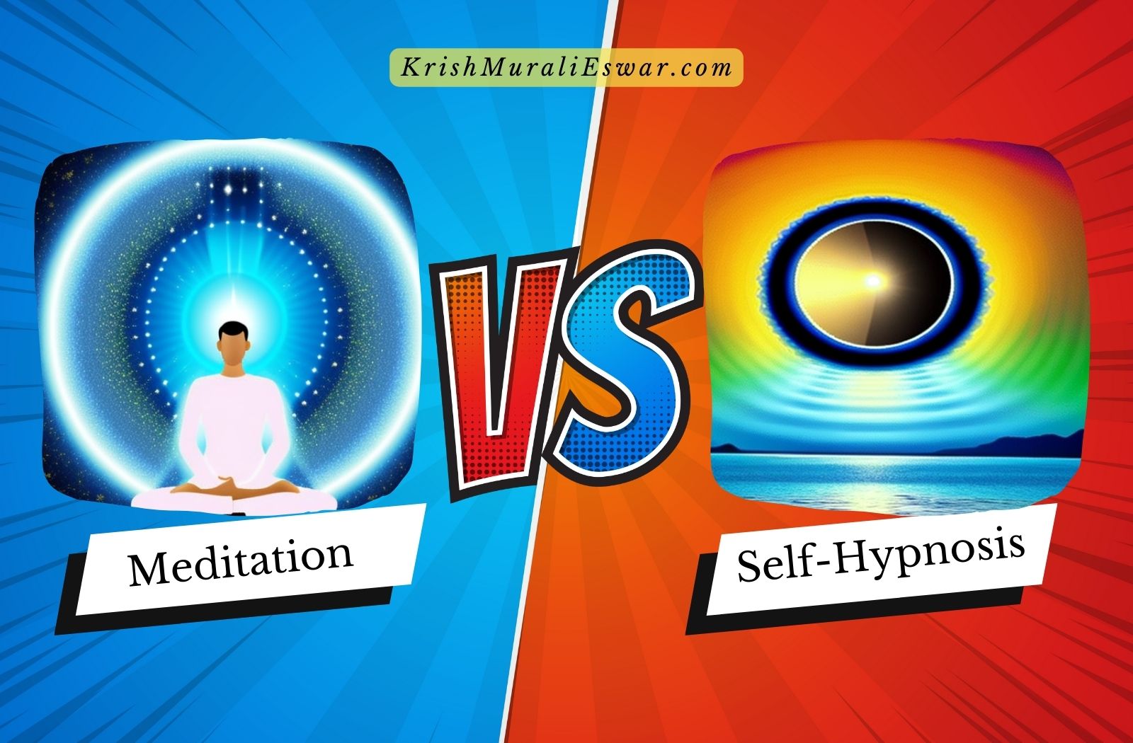 Which is Better Self-Hypnosis or Meditation? - Krish Murali Eswar